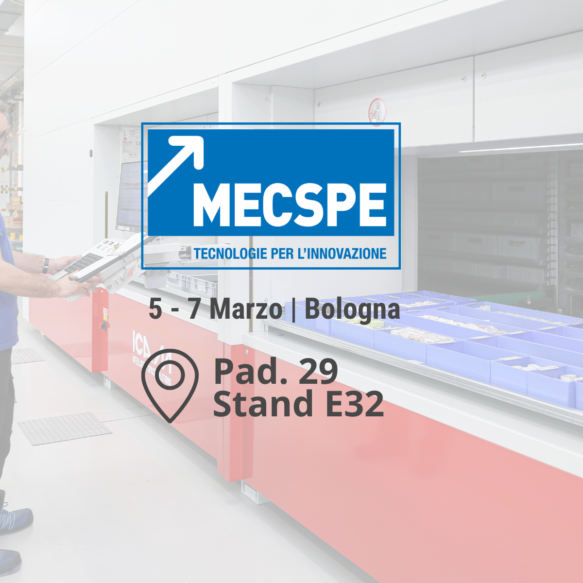 MECSPE 2025 | 5 - 7 Marzo, Bologna - ICAM